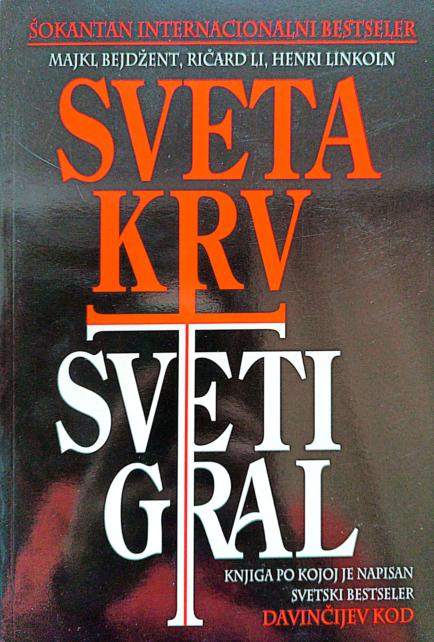 Majkl Bejdžent, Ričard Li, Henri Linkoln - Sveta krv sveti gral ...